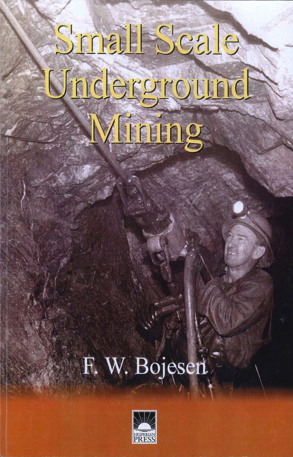 Small Scale Underground Mining by F W Bojesen – Reeds Prospecting WA